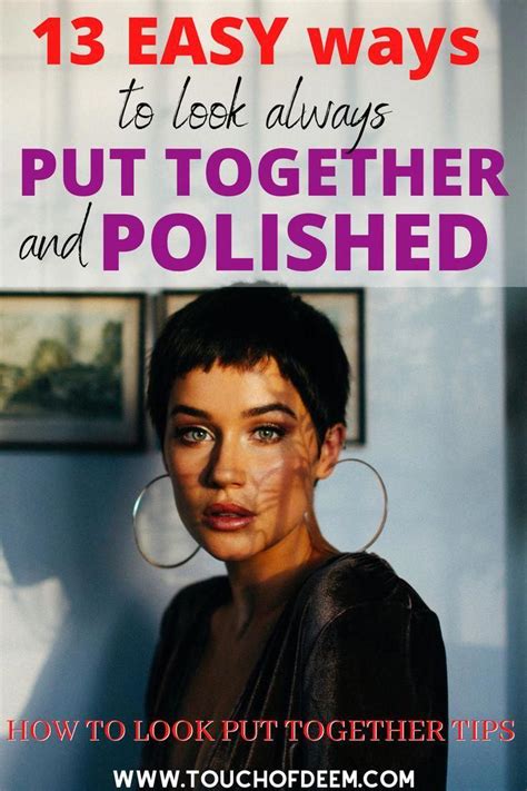 13 Simple Ways To Make You Always Look Put Together And Polished Touch