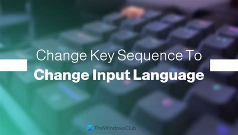 cannot switch between input languages in windows 11