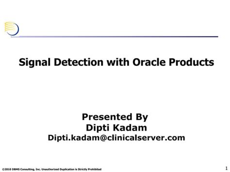 Signal Detection With Oracle Products By Dipti Kadam Dbms Consulting Ppt