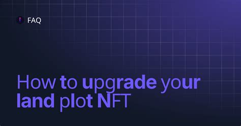 How To Upgrade Your Land Plot Nft Faq