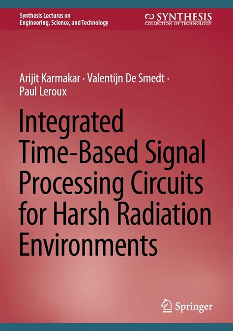 Integrated Time Based Signal Processing Circuits For Harsh Radiation Environments Ebook By