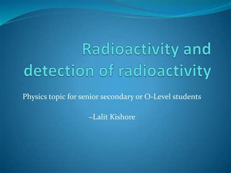 Radioactivity And Detection Of Radioactivity Pptx