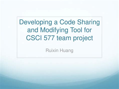 Developing A Code Sharing And Modifying Tool For Csci 577 Team Project