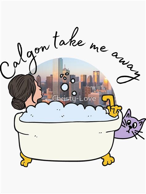 Calgon Take Me Away Sticker For Sale By Christy Love Redbubble