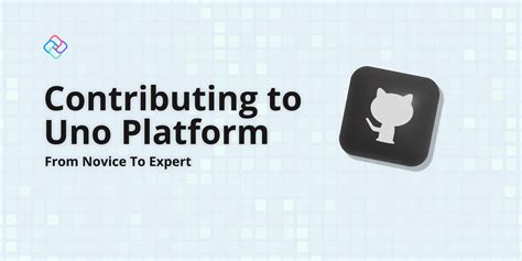 contributing to uno platform from novice to expert