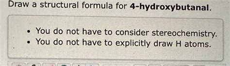 Solved Draw A Structural Formula For 4 Hydroxybutanal You