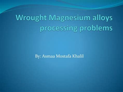 Magnesium And Its Alloys Properties Structures Effect Of Alloying Applications Pdf