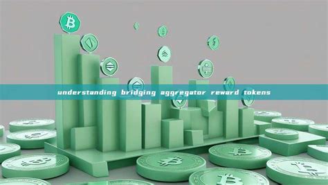 Understanding Bridging Aggregator Reward Tokensblockchain Knowledge
