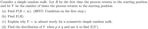 Consider A Simple Random Walk Let R Be The First Chegg