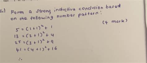 Solved Al Form A Strong Inductiva Conclusion Based On The Following Number Pattern 5 1 1 2 1