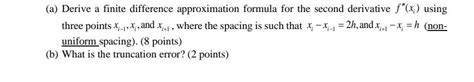 Solved A Derive A Finite Difference Approximation Formula
