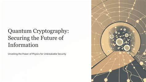 Quantum Cryptography Securing The Future Of Informationpptx