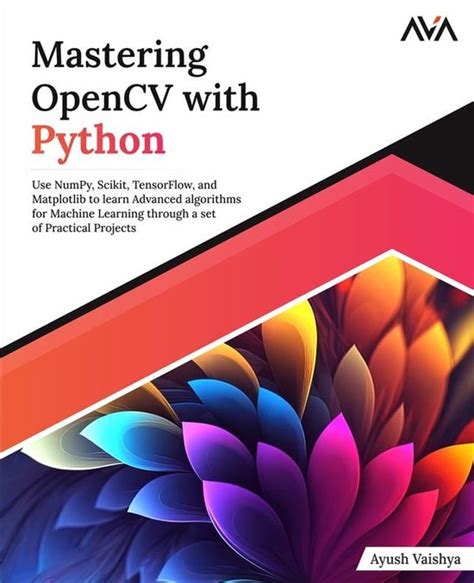 Mastering Opencv With Python Ayush Vaishya 9789390475797 Boeken Bol