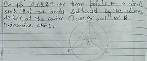 In Tig A B R B C Are Three Points On A Arde Such That The Angles Subtended By The Choods AB EAC