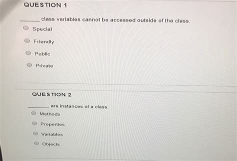 Solved Question 1 Class Variables Cannot Be Accessed Outside