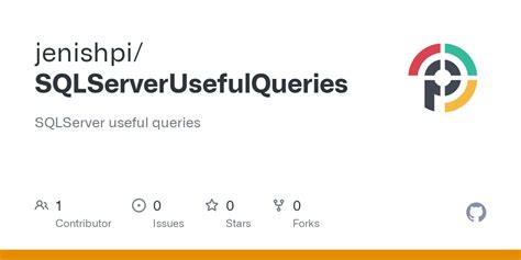 Github Jenishpi Sqlserverusefulqueries Sqlserver Useful Queries