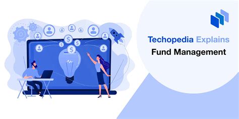 What Is Fund Management Definition Types And Examples Techopedia