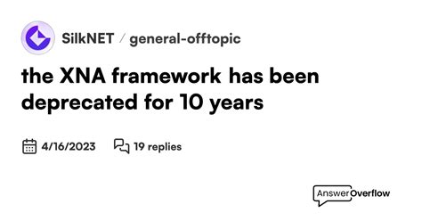 The Xna Framework Has Been Deprecated For 10 Years Silknet