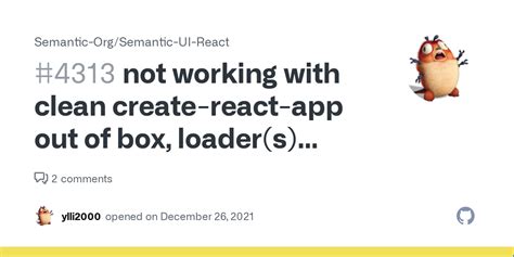 Not Working With Clean Create React App Out Of Box Loaders Missing · Issue 4313 · Semantic