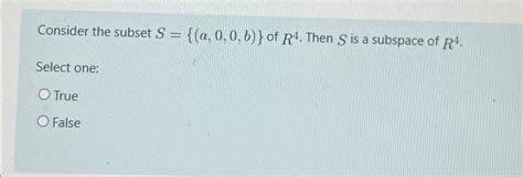 solved consider the subset s { a 0 0 b } ﻿of r4 ﻿then s ﻿is