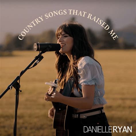 Danielle Ryan ⊛ Country Singersongwriter Lifestyle Blogger