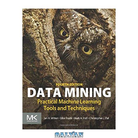دانلود کتاب Data Mining Practical Machine Learning Tools And Techniques Fourth Edition بلیان