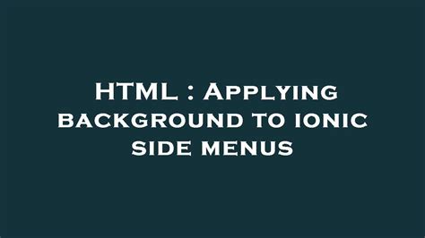 Html Applying Background To Ionic Side Menus Youtube