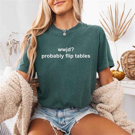 Funny Christian Wwjd Probably Flip Tables Shirt Comfort Colors