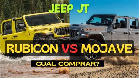 Jeep Jt Gladiator Rubicon Vs Jeep Jt Mojave Cuál Comprar Cuál Es