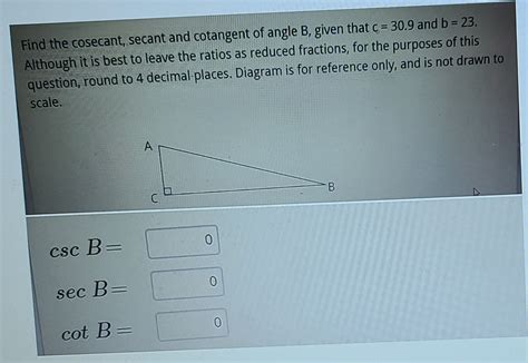 Solved Find The Cosecant Secant And Cotangent Of Angle B Chegg