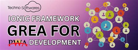 What Makes Ionic Framework Great For Pwa Development