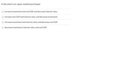 Solved In The Short Run Open Market Purchases Increase