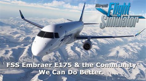 Fss Embraer E175 And The Microsoft Flight Simulator Community We Can Do