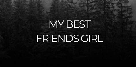My Best Friends Girl Chapter 15 Oopsies Wattpad