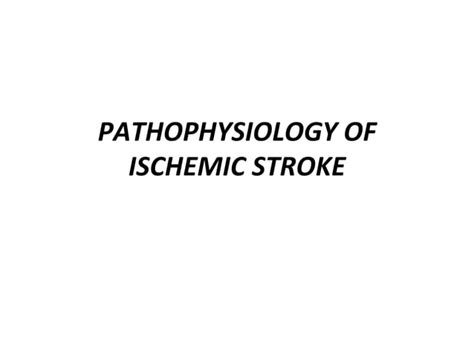 Pathophysiology Of Ischemic Stroke Pptx