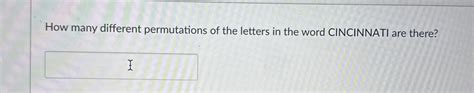 Solved How many different permutations of the letters in the | Chegg.com