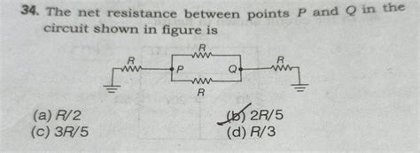The Net Resistance Between Points P And Q In The Circuit Shown In Figure