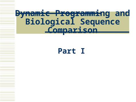 PPT Dynamic Programming And Biological Sequence Comparison DOKUMEN TIPS