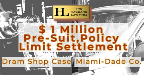 1 Million Dram Shop Case Pre Suit Policy Limit Settlement The