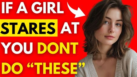 When A Girl Stares At You Dont Do These 4 Things Do This Instead