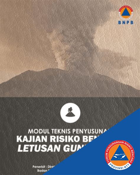 Modul Teknis Penyusunan Kajian Risiko Bencana Letusan Gunung Api