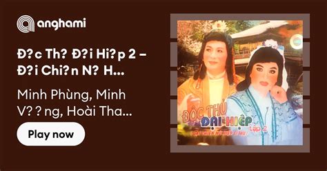 Minh Phùng, Minh Vương, Hoài Thanh, Trường Xuân, Cẩm Tiên, Kiều Hoa ...