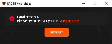 Fatal Error 60: What may have caused the error? : r/FACEITcom