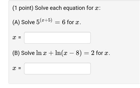 Solved (A) Solve 5(x+5)=6 for x. x= (B) Solve lnx+ln(x−8)=2 | Chegg.com