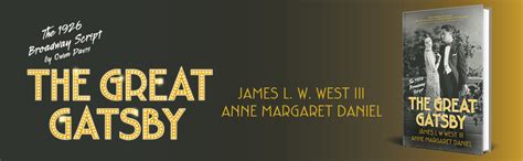 The Great Gatsby The 1926 Broadway Script Edited With Introduction And Notes By James L W