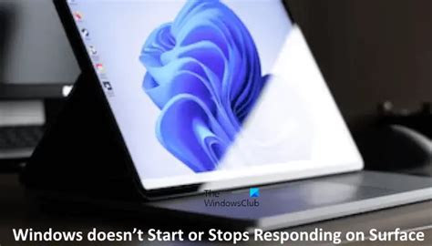 Windows Doesn T Load Or Stops Responding On Surface