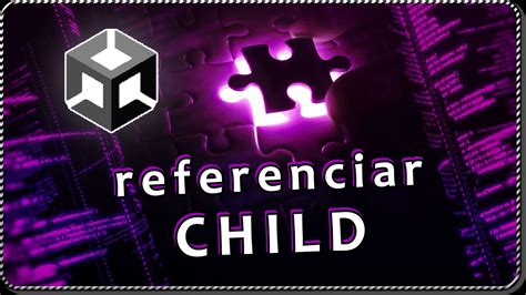 Cómo Obtener El Hijo De Un Gameobject Desde Un Script En Unity Método