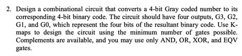 Solved 2 Design A Combinational Circuit That Converts A
