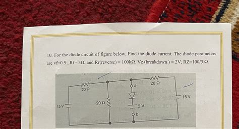 10 for the diode circuit of figure below find the diode current the