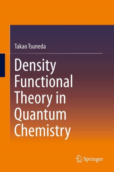 Density Functional Theory In Quantum Chemistry Relié Takao Tsuneda Achat Livre Ou Ebook Fnac